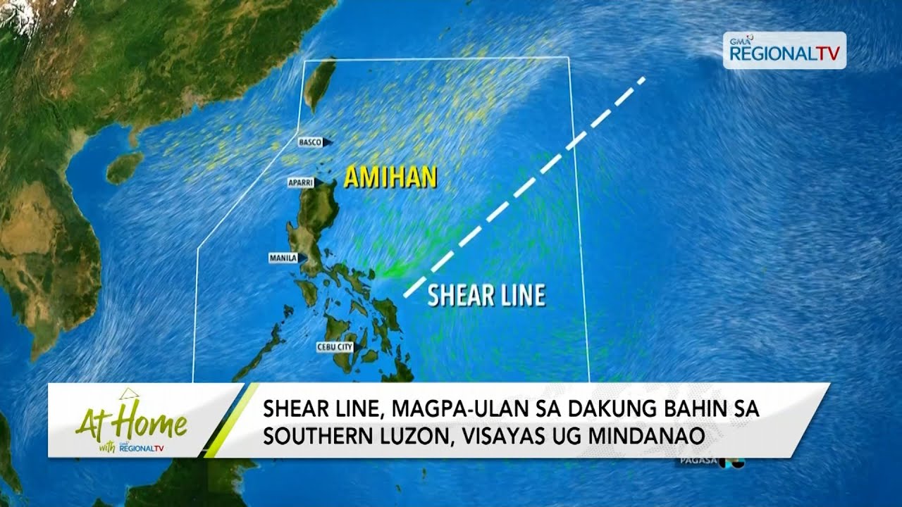 At Home with GMA Regional TV: Shear Line, magpa-ulan sa Southern Luzon ...