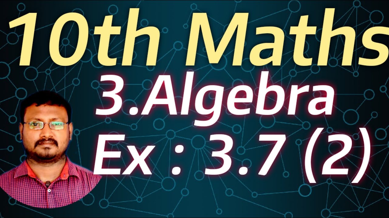 10th Maths // 3. Algebra // Exercise : 3.7 - 2 fully // 10th maths ...