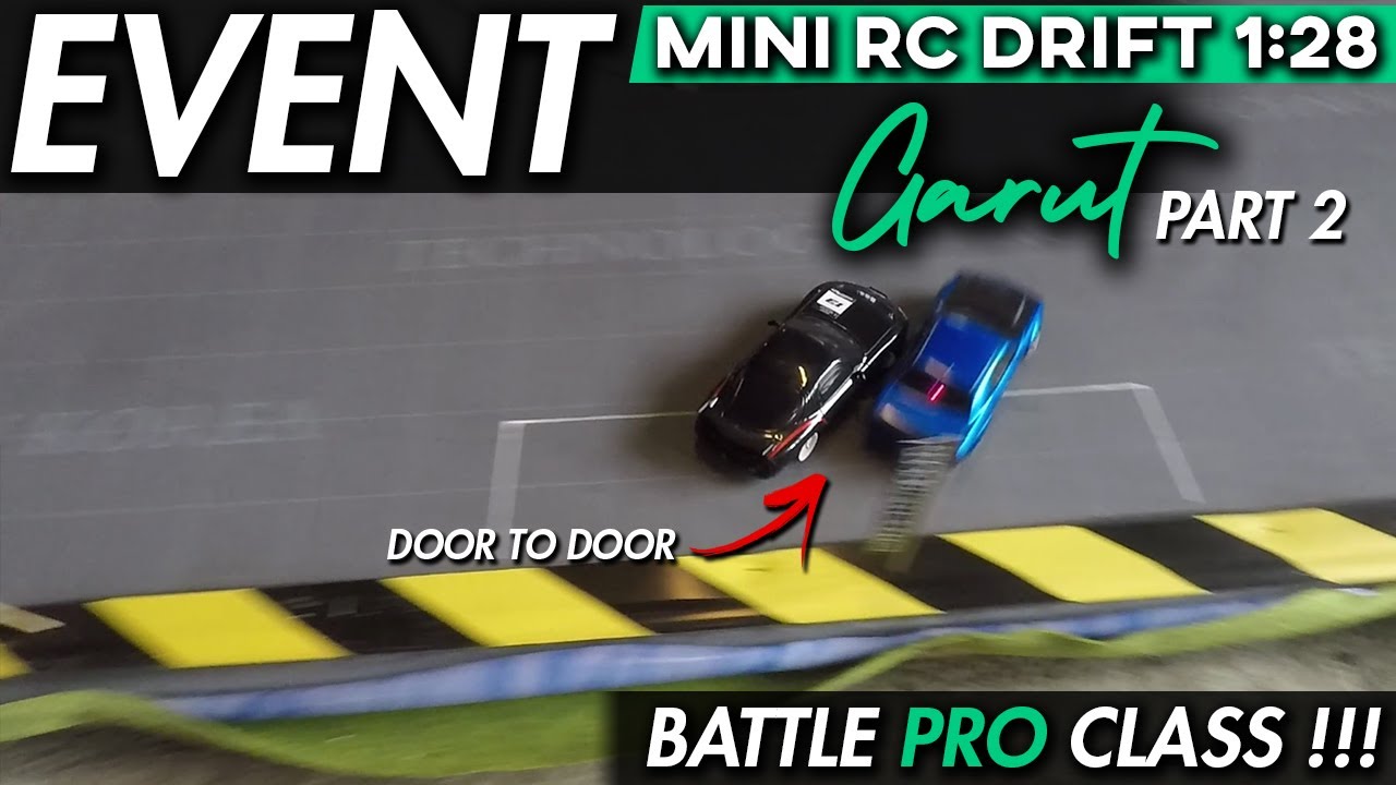 EVENT MINI RC DRIFT RWD 1:28 GARUT 2023 PART 2 | BATTLE PRO CLASS ...
