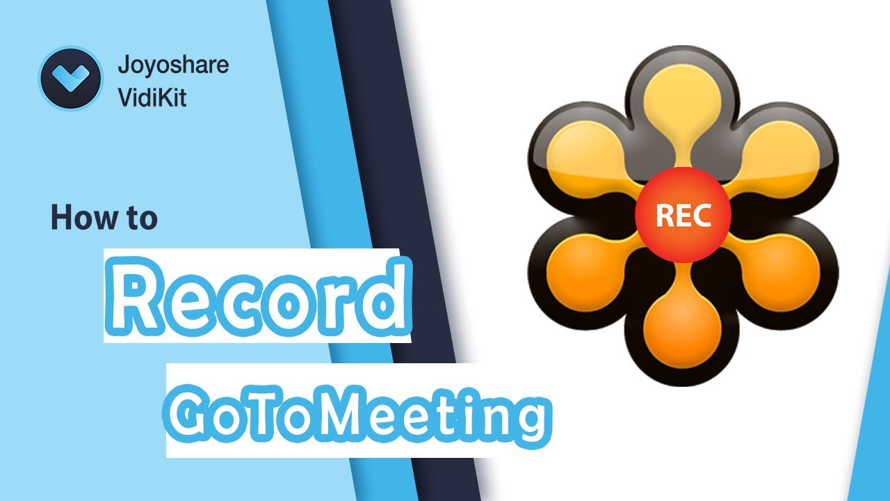 How to Record GoToMeeting with/without Permission | Joyoshare VidiKit ...