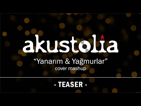 Teaser | Akustolia | Yanarim & Yagmurlar  | Cover -Mashup | #EvdeKal #stayhome #bleibzuhause