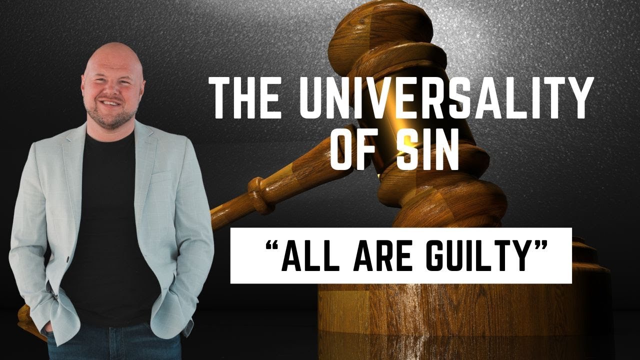 The Universality of Sin (We are ALL guilty!) - YouTube