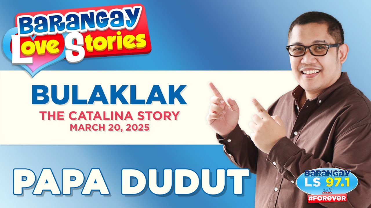 BLS BULAKLAK - CATALINA | Papa Dudut | Barangay Love Stories - YouTube ...