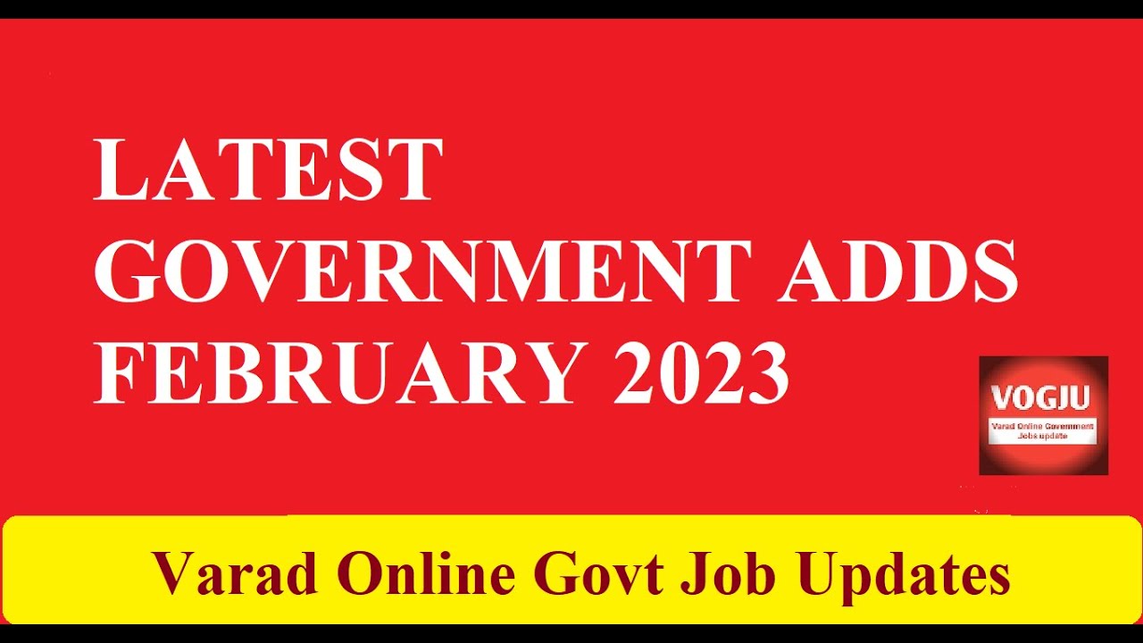Latest Government Adds February 2023 #govtjobs #govtjob #vogju - YouTube