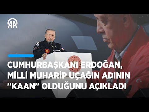 Cumhurbaşkanı Erdoğan, Milli Muharip Uçağın adının \