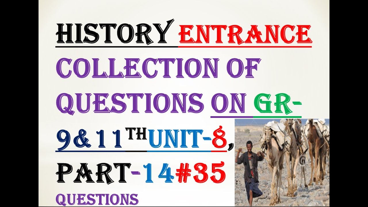 History Entrance Exam (ESSLCE) Unit 8, Gr 9 &11th (2002 - 2016 E .C ...