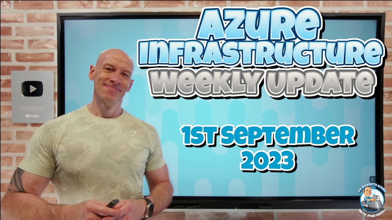 Azure Infrastructure Weekly Update - 1st September 2023 - YouTube