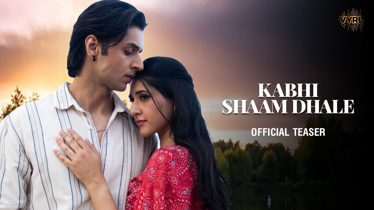 Kabhi Shaam Dhale Official Teaser Jaani Mohammad Faiz Siddharth kabhi-shaam-dhale-official-teaser-jaani-mohammad-faiz-siddharth