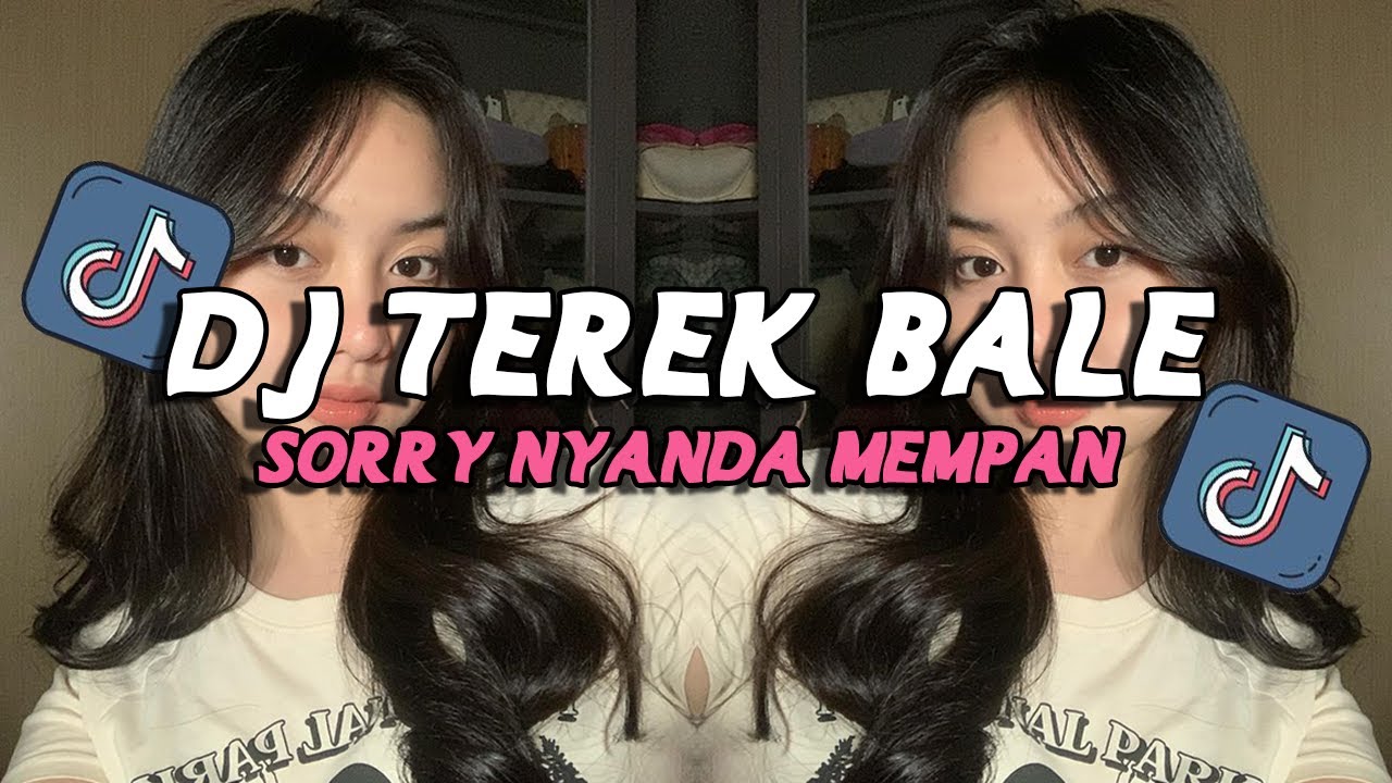 DJ TEREK BALE | SORRY NYANDA MEMPAN VIRAL TIKTOK - YouTube