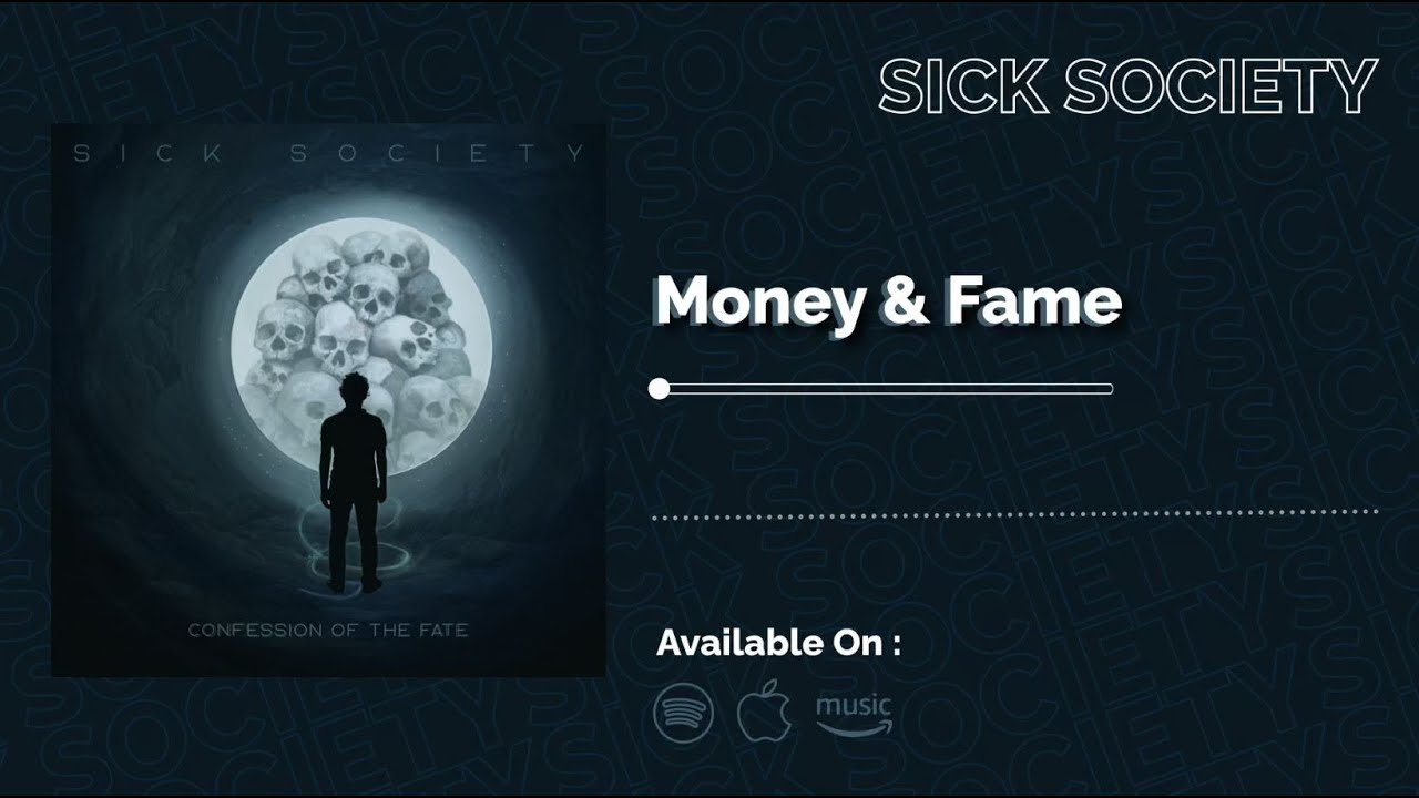 SICK SOCIETY - MONEY AND FAME - YouTube