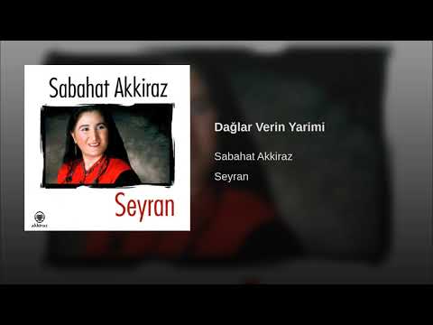 Sabahat Akkiraz - Dağlar Verin Yarimi [ ℗ 2005 Akkiraz Müzik ]