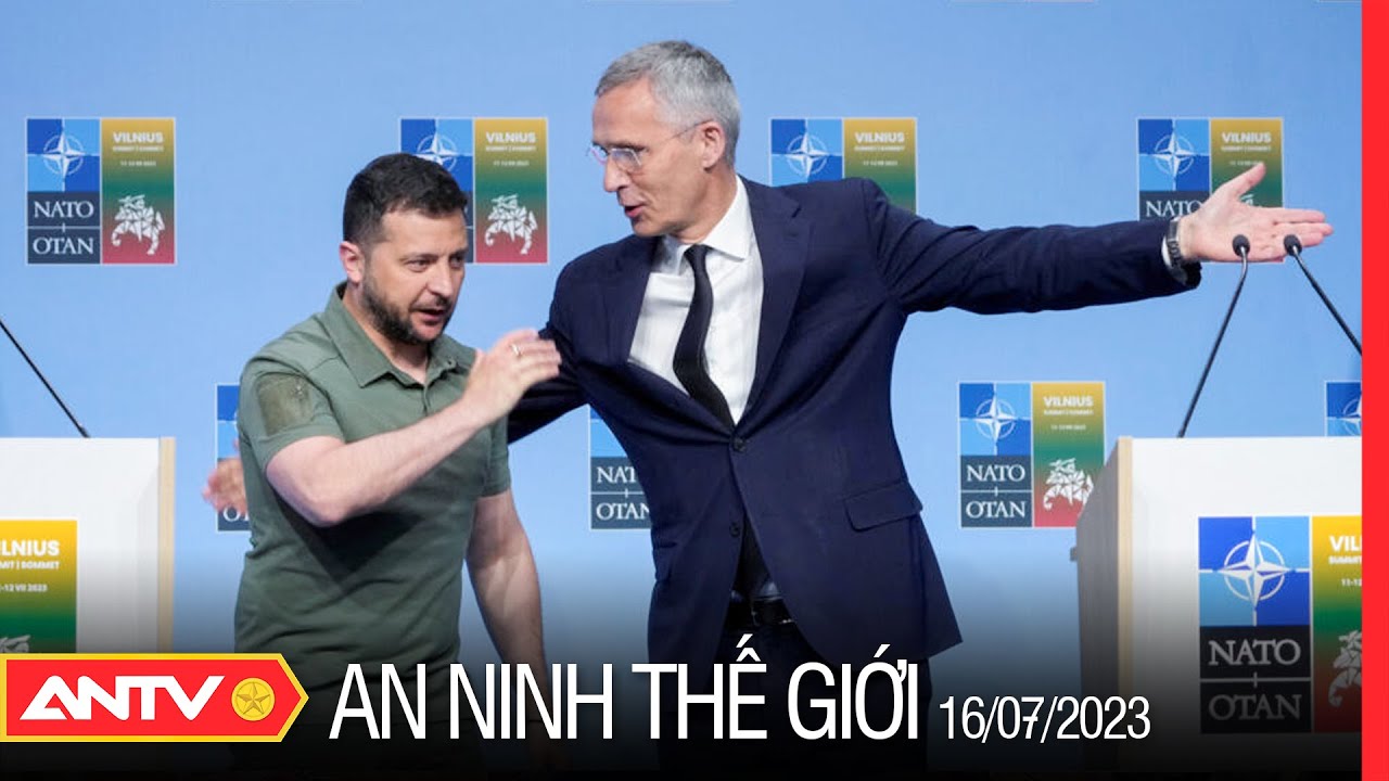 An ninh Thế giới ngày 16/7: Hội nghị Thượng đỉnh NATO 2023 và những ...