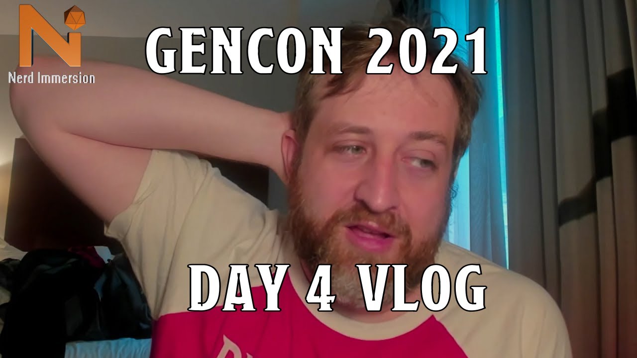 GenCon 2021 Day 4 Vlog | Nerd Immersion - YouTube