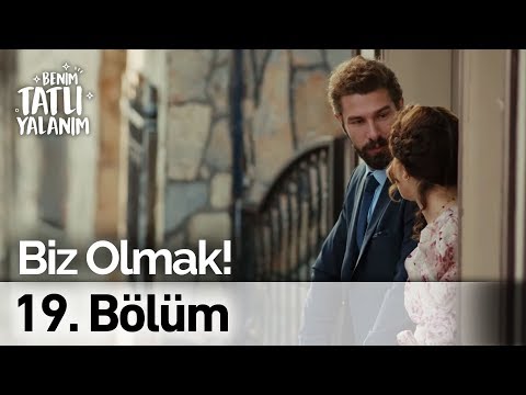 Biz Olmak! | Benim Tatlı Yalanım 19. Bölüm