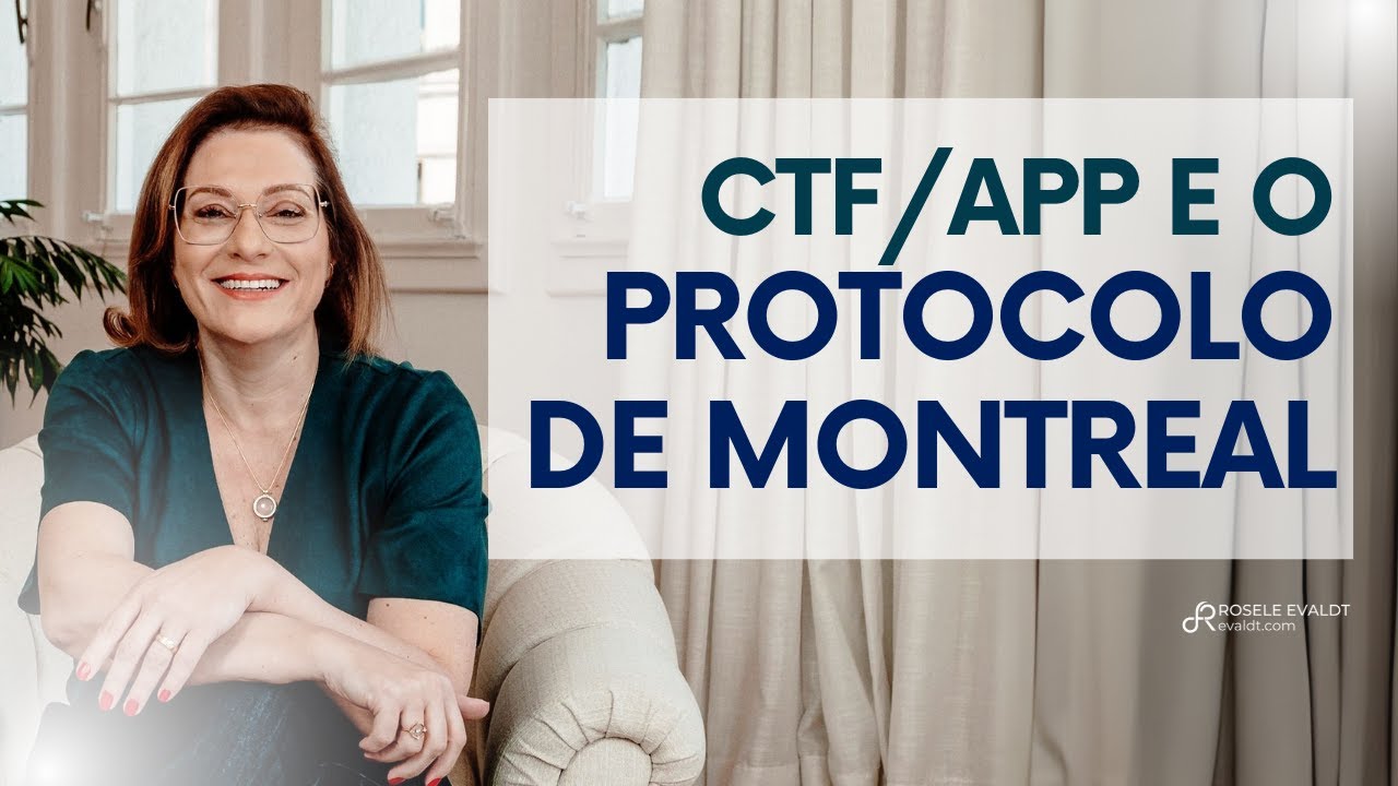 Entendendo o CTF/APP e o Protocolo de Montreal - YouTube