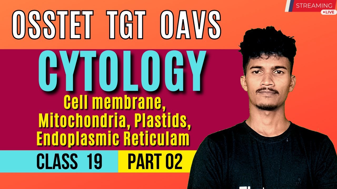 [L19] CYTOLOGY Part 2 || OSSTET BIOLOGY | CHT | TGT CBZ @The Learner ...