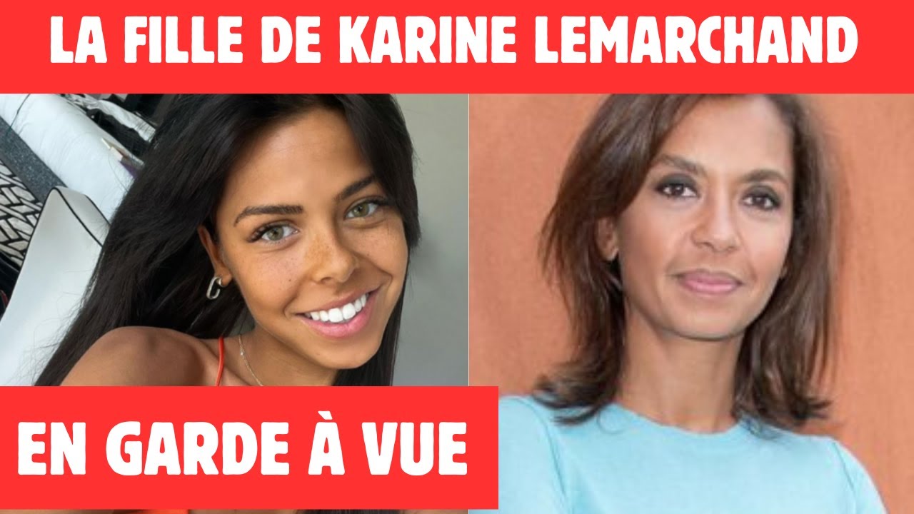 LA FILLE DE KARINE LEMARCHAND EN GARDE À VUE - YouTube