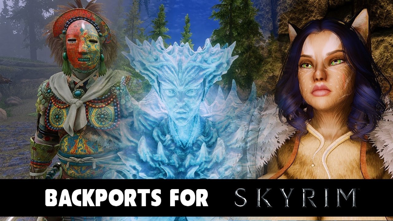 Backports for Skyrim LE - YouTube