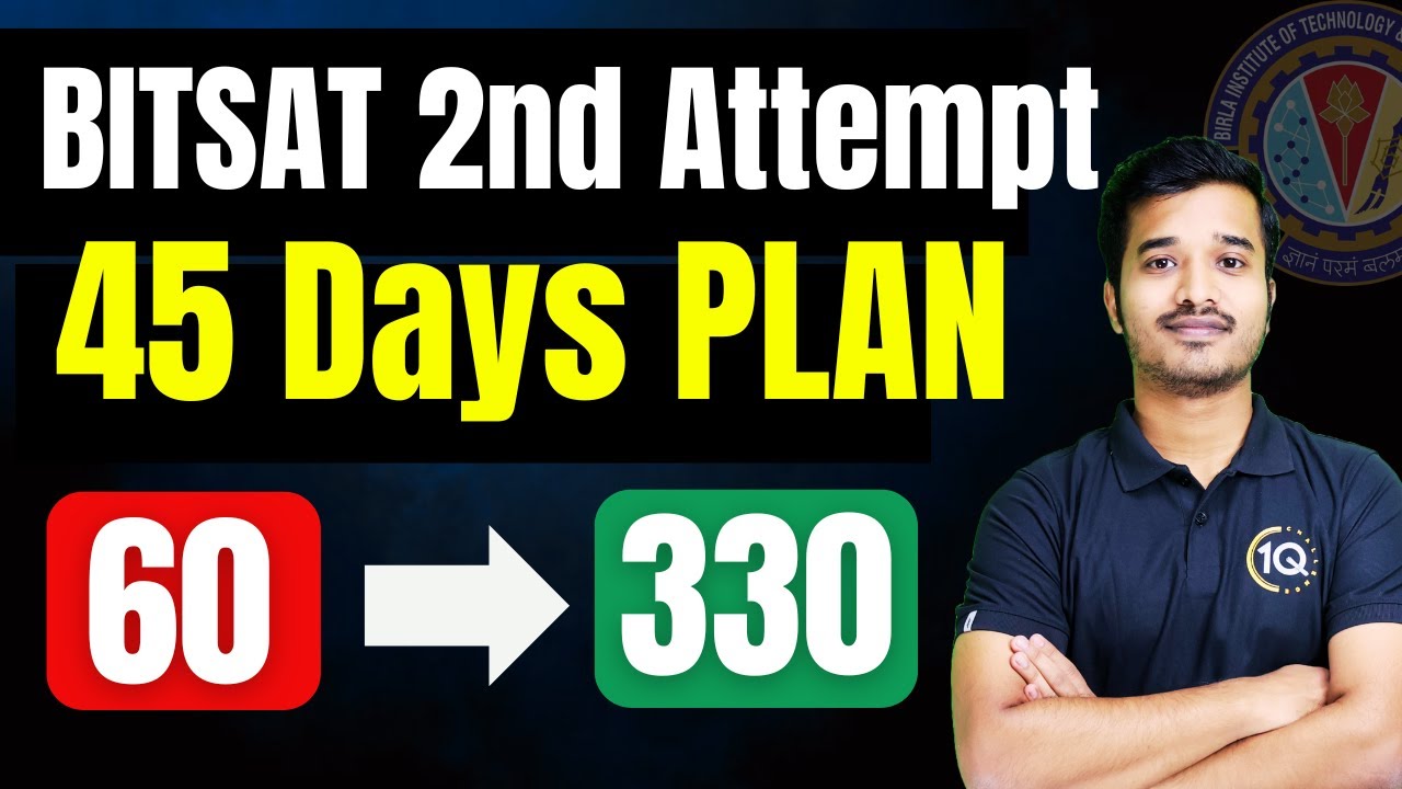 BITSAT 2025 Exam 2nd attempt Last 45 Days Strategy | How to Score 300 ...