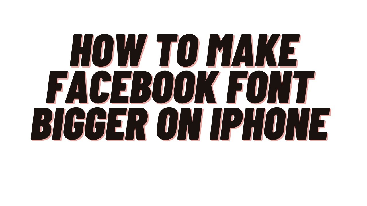 How To Make Facebook Font Bigger On Iphone YouTube how-to-make-facebook-font-bigger-on-iphone-youtube