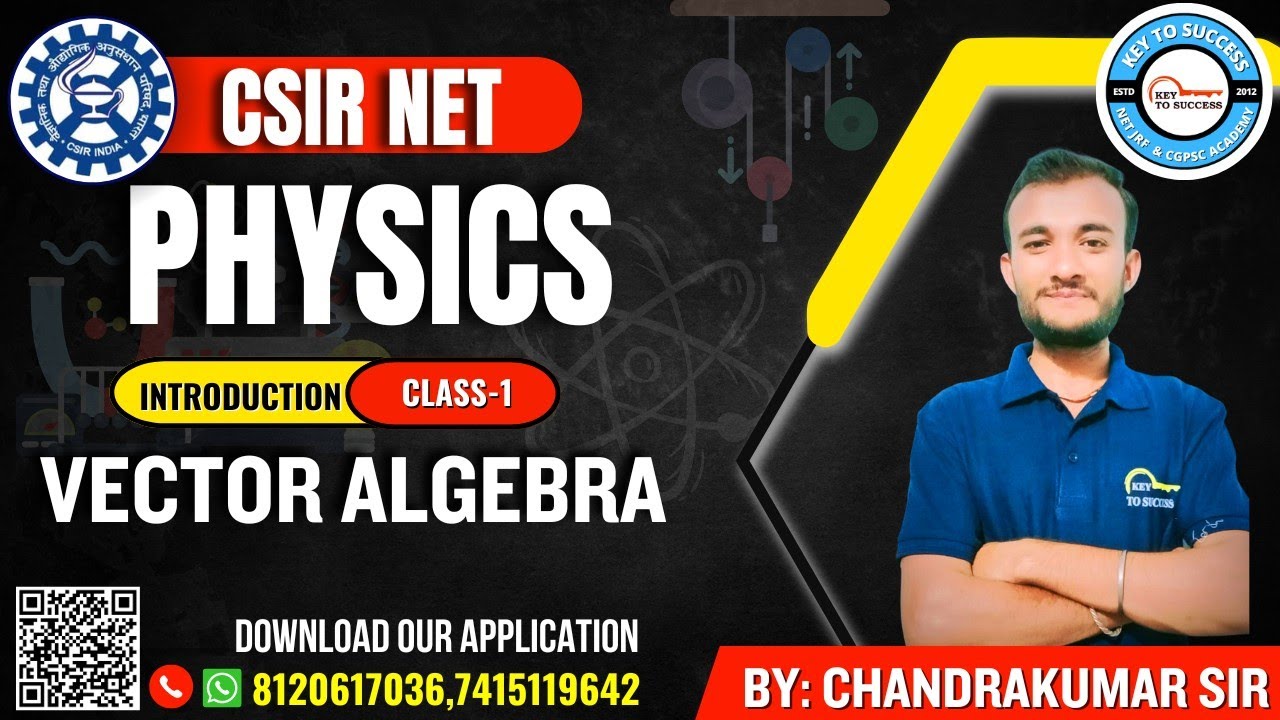 Csir Net Physics Mathematical Physics Lecture 1 Vector Algebra Key To Success Academy