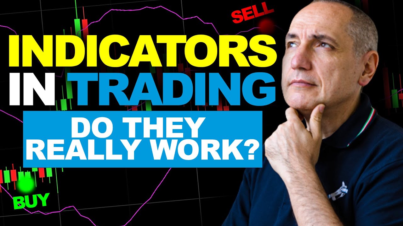 Trading Indicators: Do They Really Work? Which Ones to Use and HOW ...