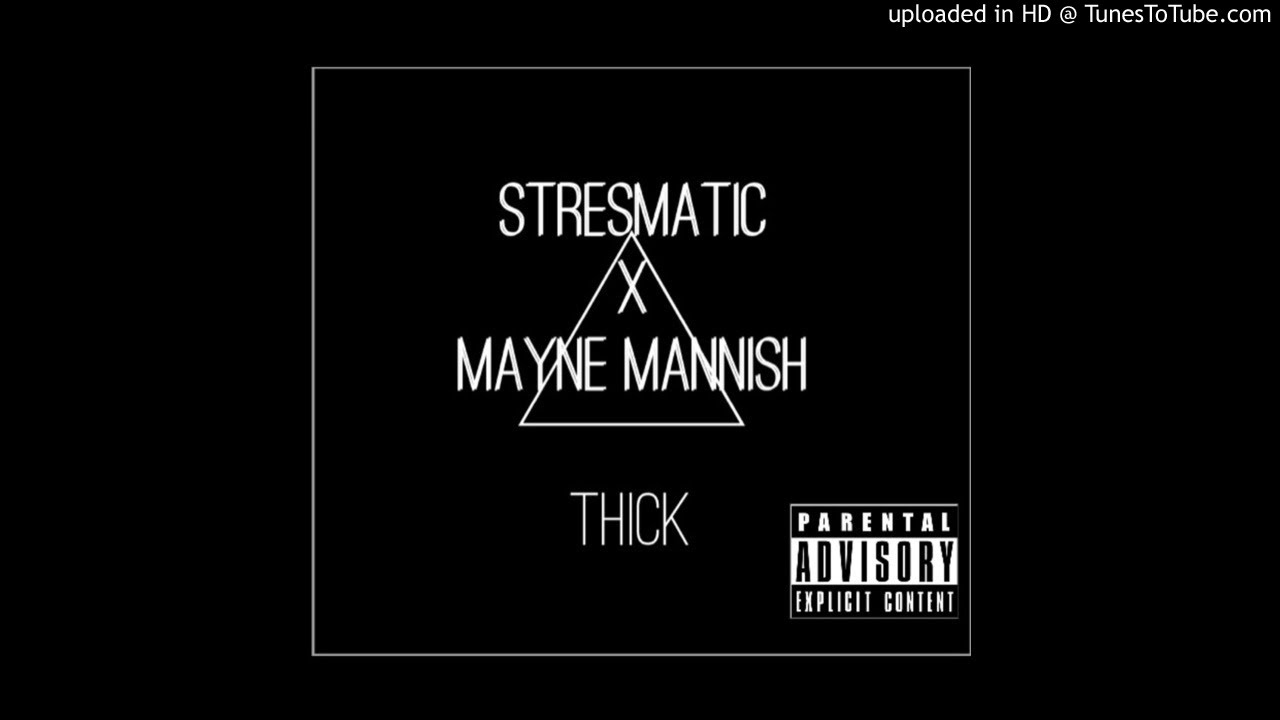 STRESMATIC "THICK" FEAT MAYNE MANNISH - YouTube