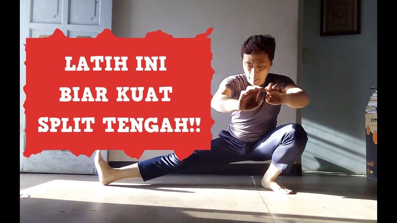 Latihan Penguatan Untuk Split Tengah Agar Tidak Sakit Dan Kaki Lebih ...