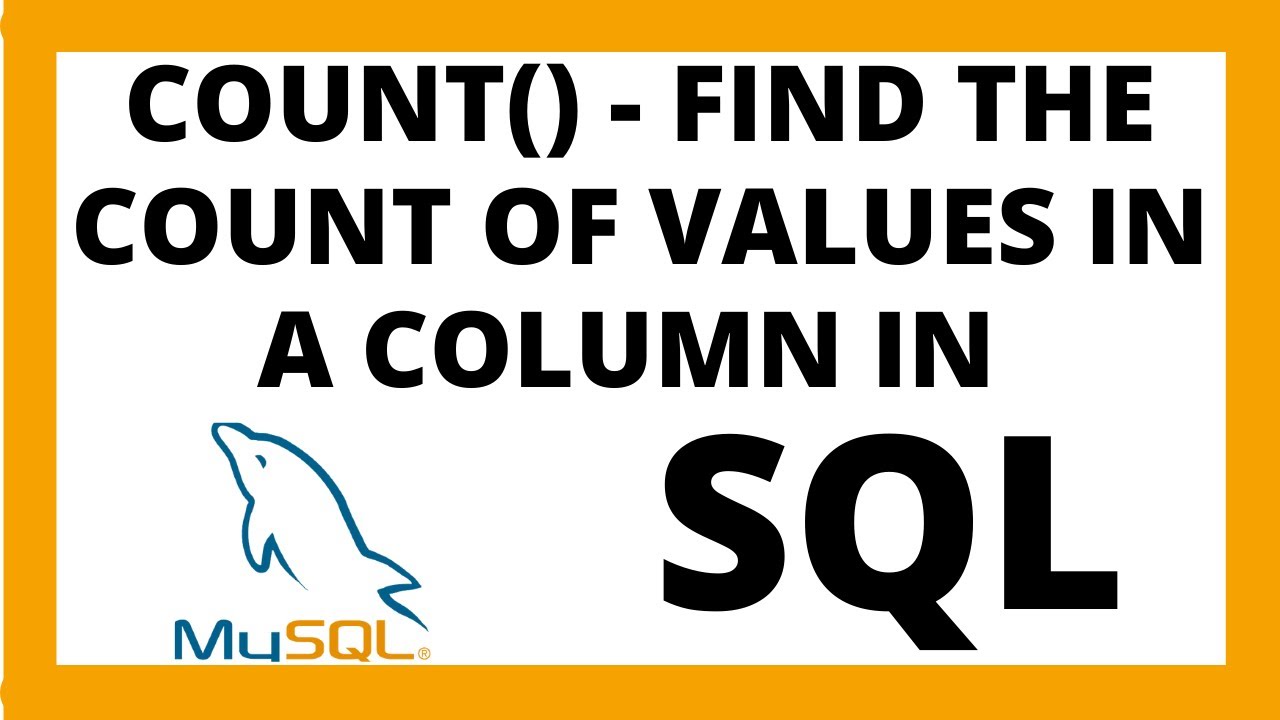 Find The Count Of Value In A Column Using COUNT Function In SQL YouTube Find The Count Of Value In A Column Using COUNT Function In SQL YouTube