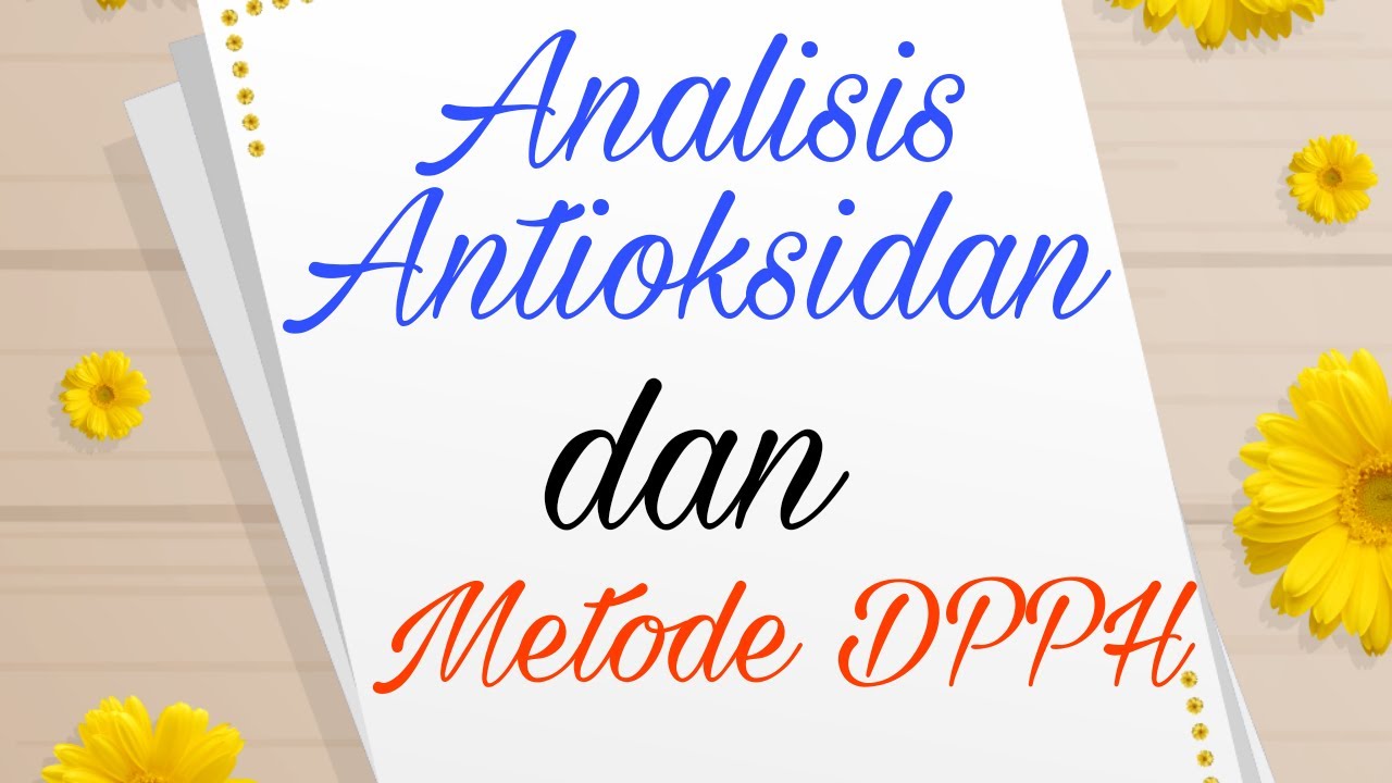 Metode Analisis Senyawa Antioksidan dan metode DPPH - YouTube