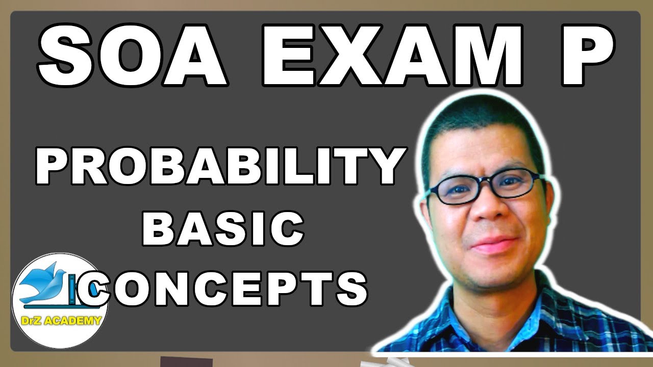 Mastering Probability Basics for SOA Exam P with DrZ Academy - YouTube
