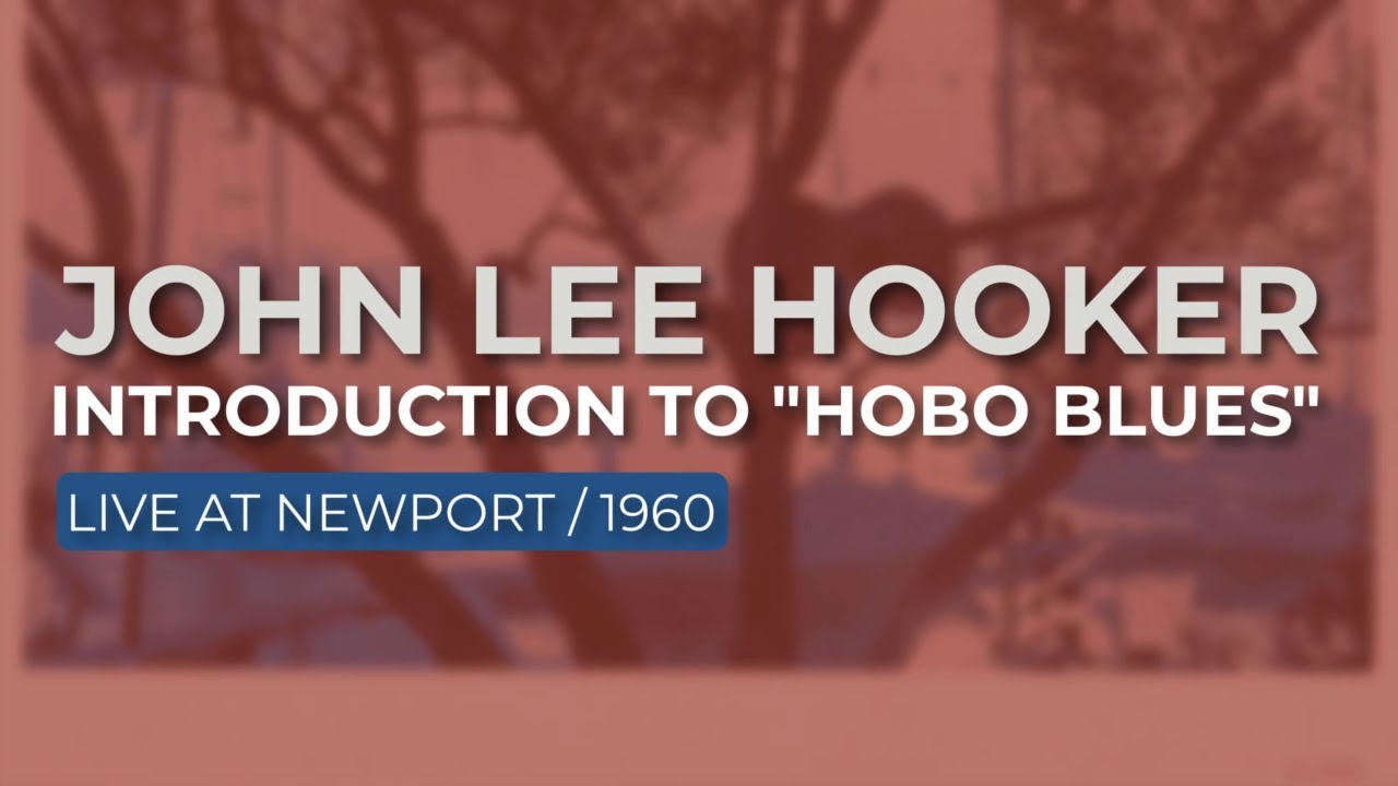 John Lee Hooker - Introduction To "Hobo Blues" (Live at Newport, 1960 ...