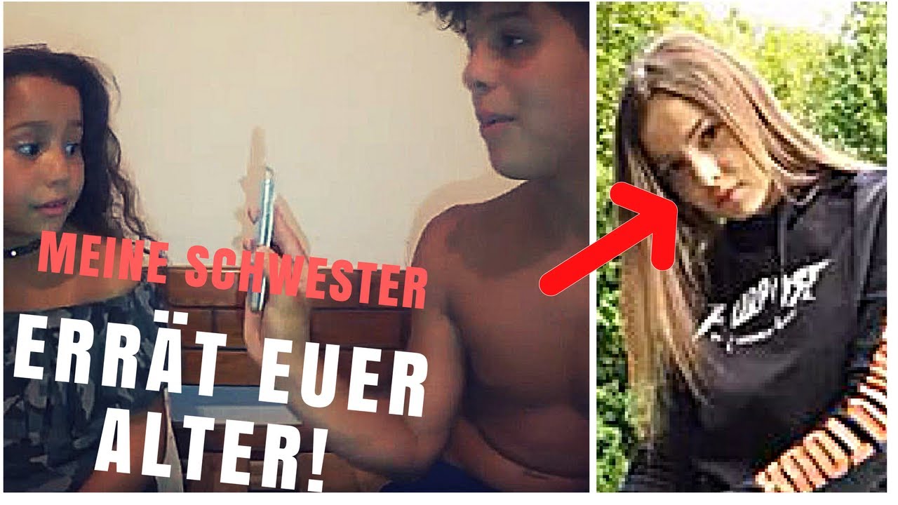 Meine Kleine Schwester ErrÄt Euer Alter 😳😱 Youtube
