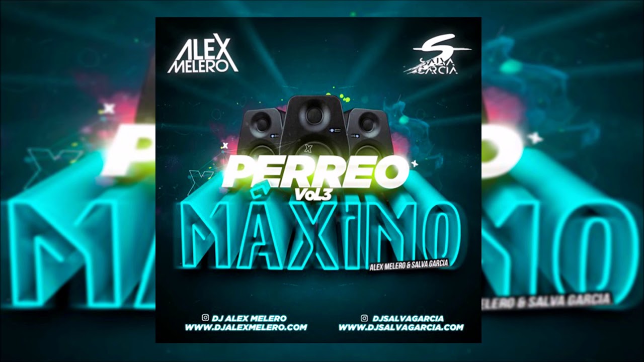 21. Alex Melero & Salva Garcia - Perreo Maximo Vol. 3 [Marzo 2018 ...