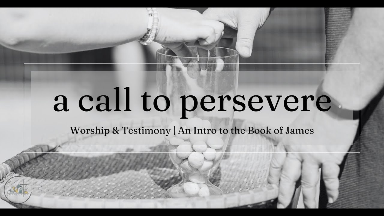 A Call to Persevere | Worship & Testimony - YouTube