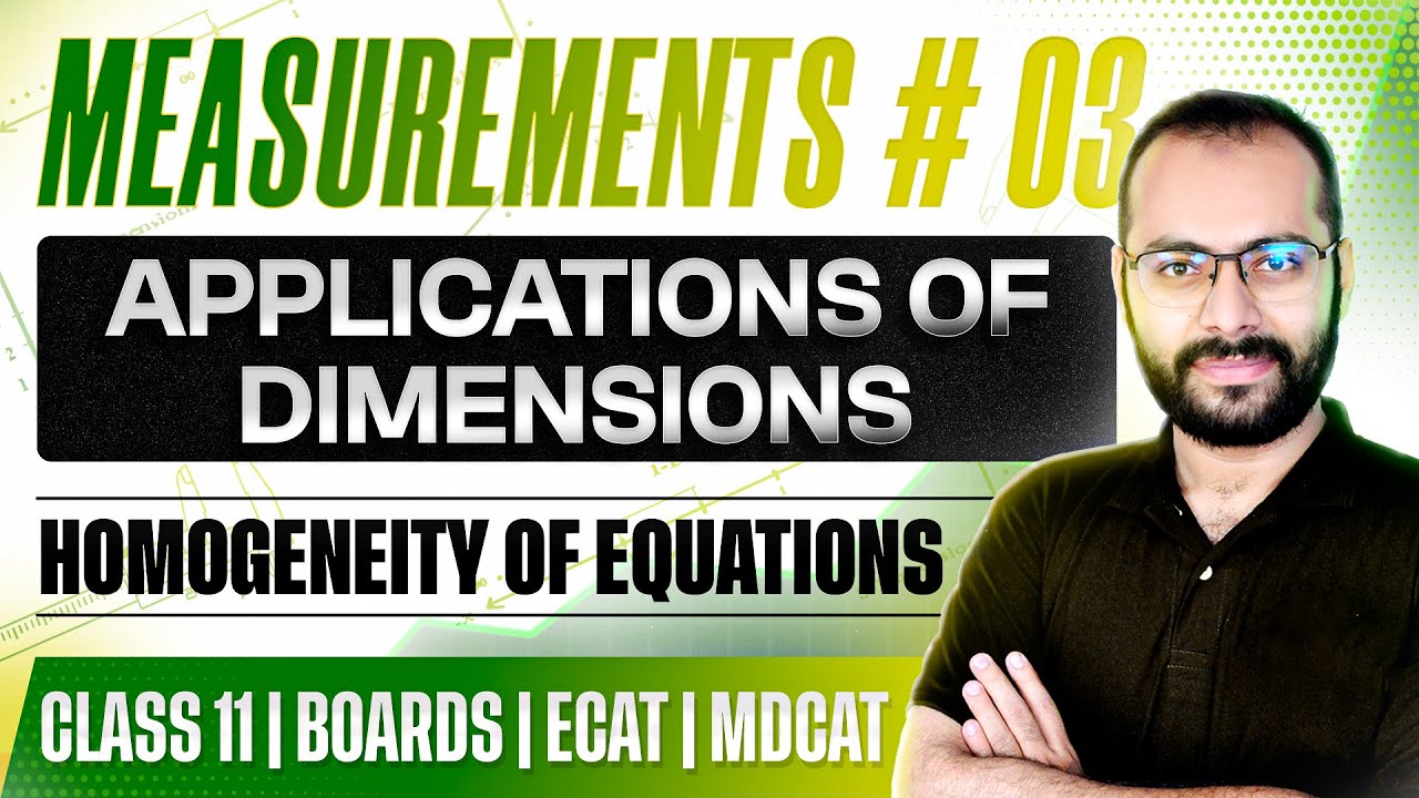 Class 11 Physics | Measurement & Dimensions 03 | Homogeneity of ...