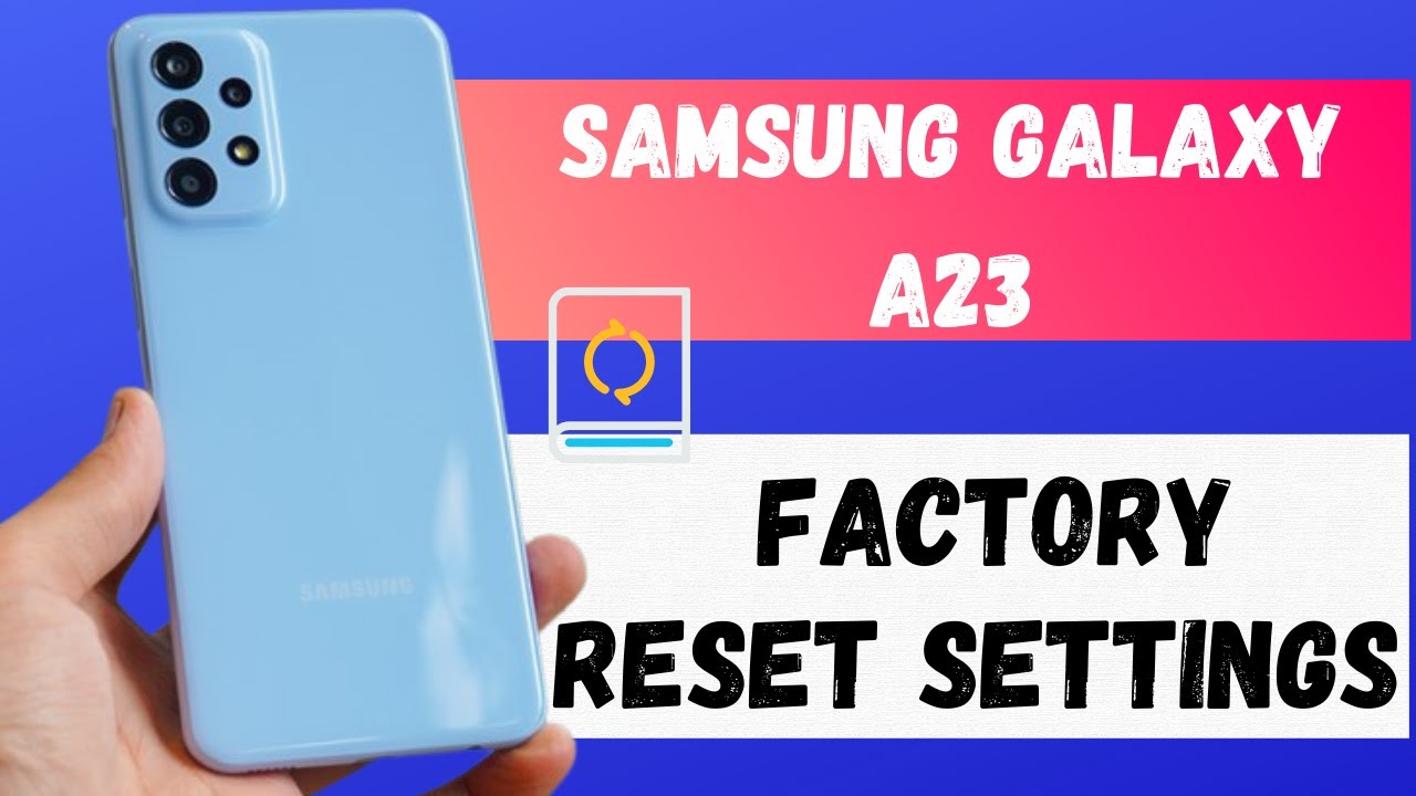 How to Factory Reset Samsung Galaxy A23– Clear data - Wipe Data ...