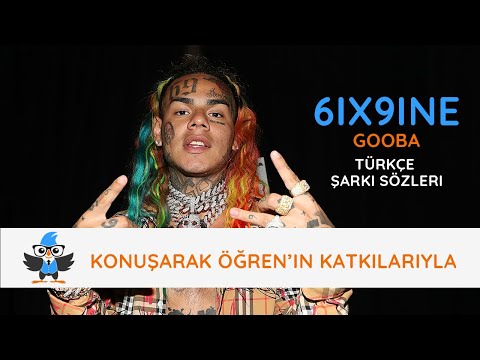 6IX9INE- GOOBA | Türkçe Altyazılı Şarkı Sözleri