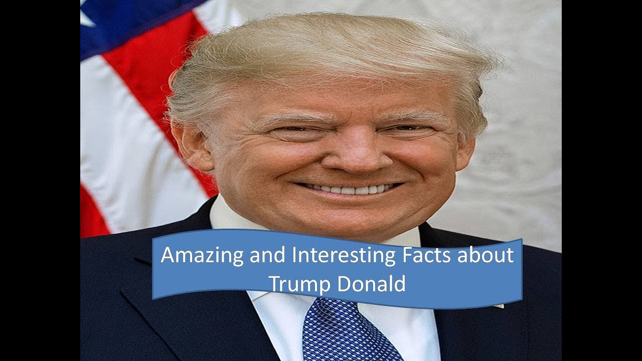 Imazing and interesting facts about Trump Donald - YouTube