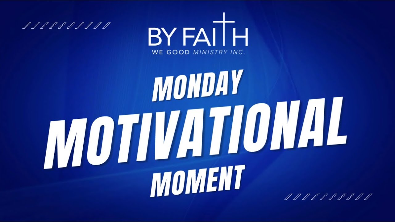Monday Motivational Moment: “Putting Your Faith To Work” - YouTube