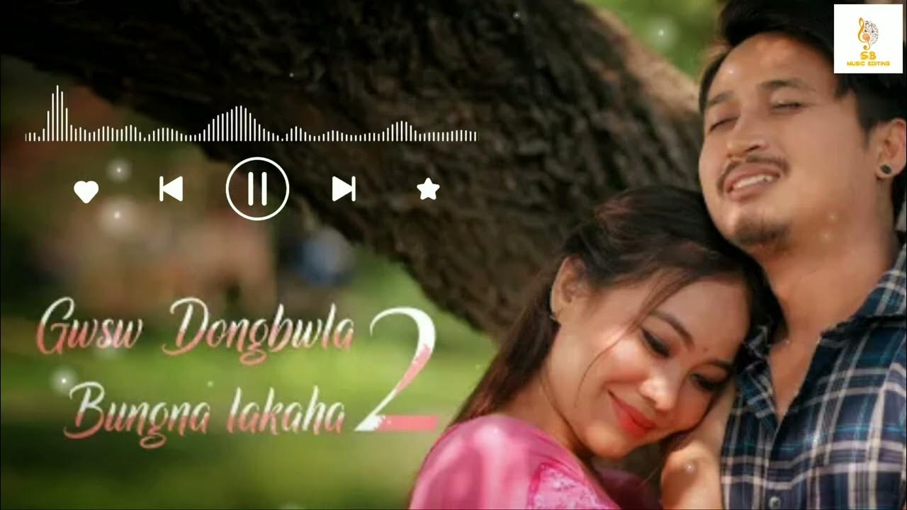 Gwsw Dongbwla Bungna laka 2 // New Bodo Music Video // New Bwisagu Bodo Song #bwisagu - YouTube ...