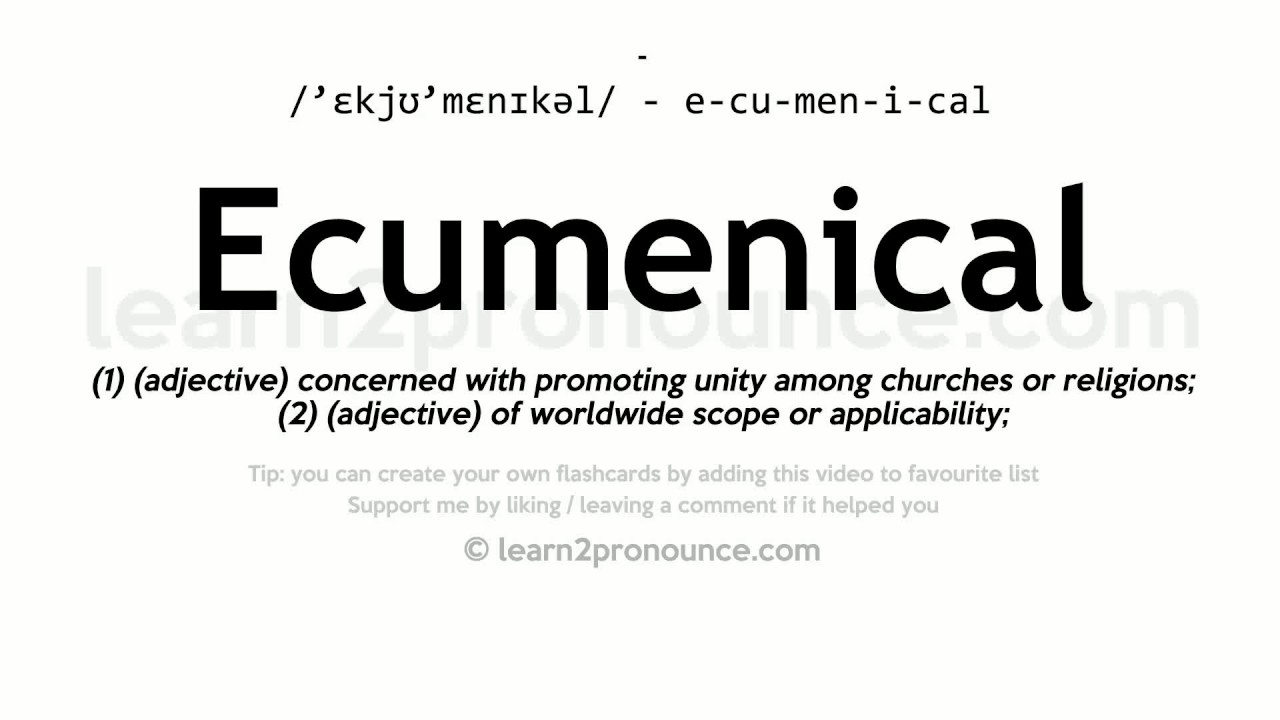 Pronunciation of Ecumenical | Definition of Ecumenical - YouTube