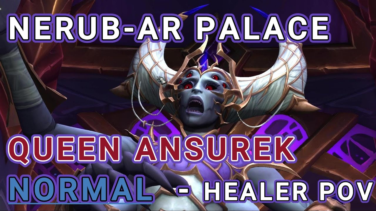NERUB-AR PALACE - QUEEN ANSUREK - Normal - Mistweaver Monk Pov -Wow ...