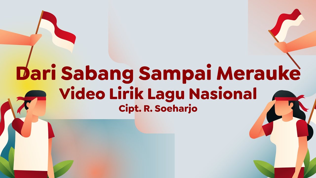 Video Lirik Lagu Wajib Nasional | Dari Sabang Sampai Merauke - YouTube