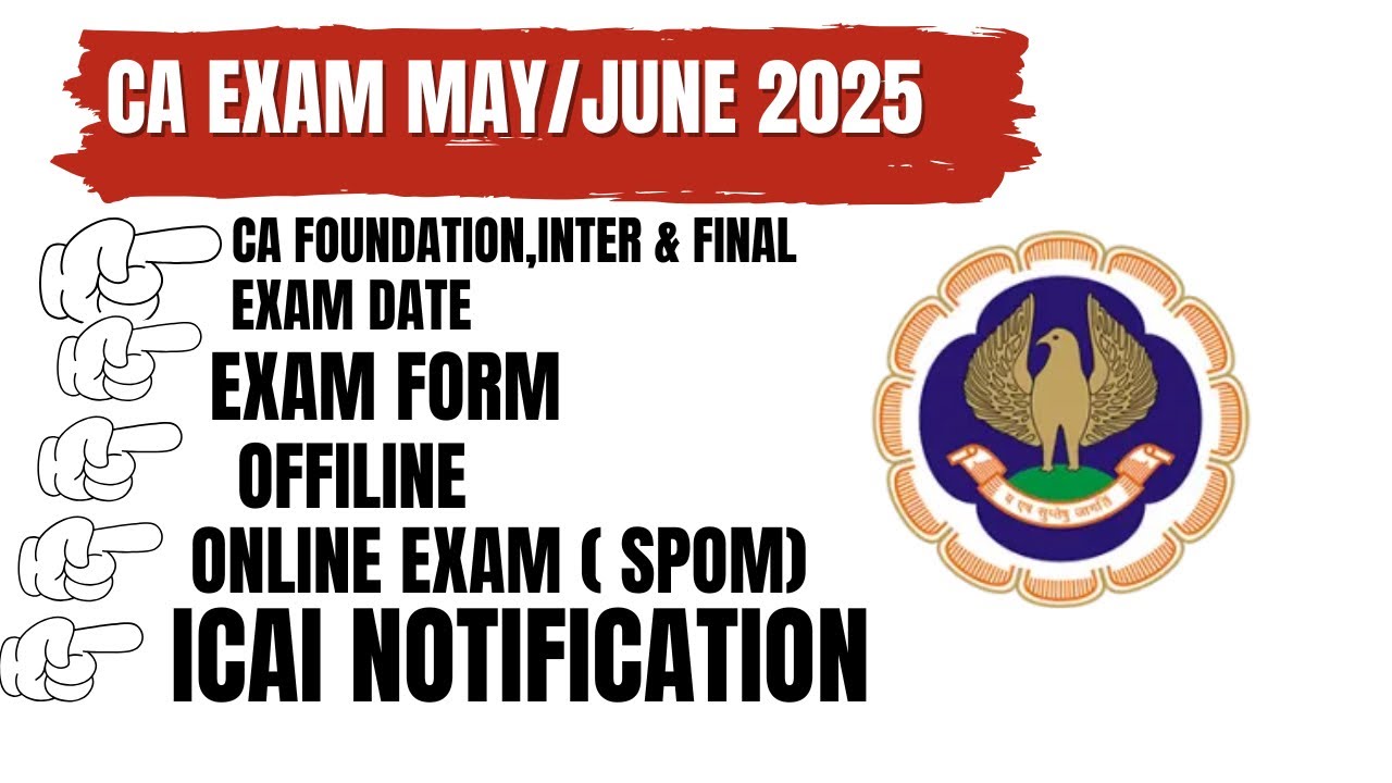 CA Exam May/June 2025 Exam Date,Exam Form,offline Exam,Online Exam ...
