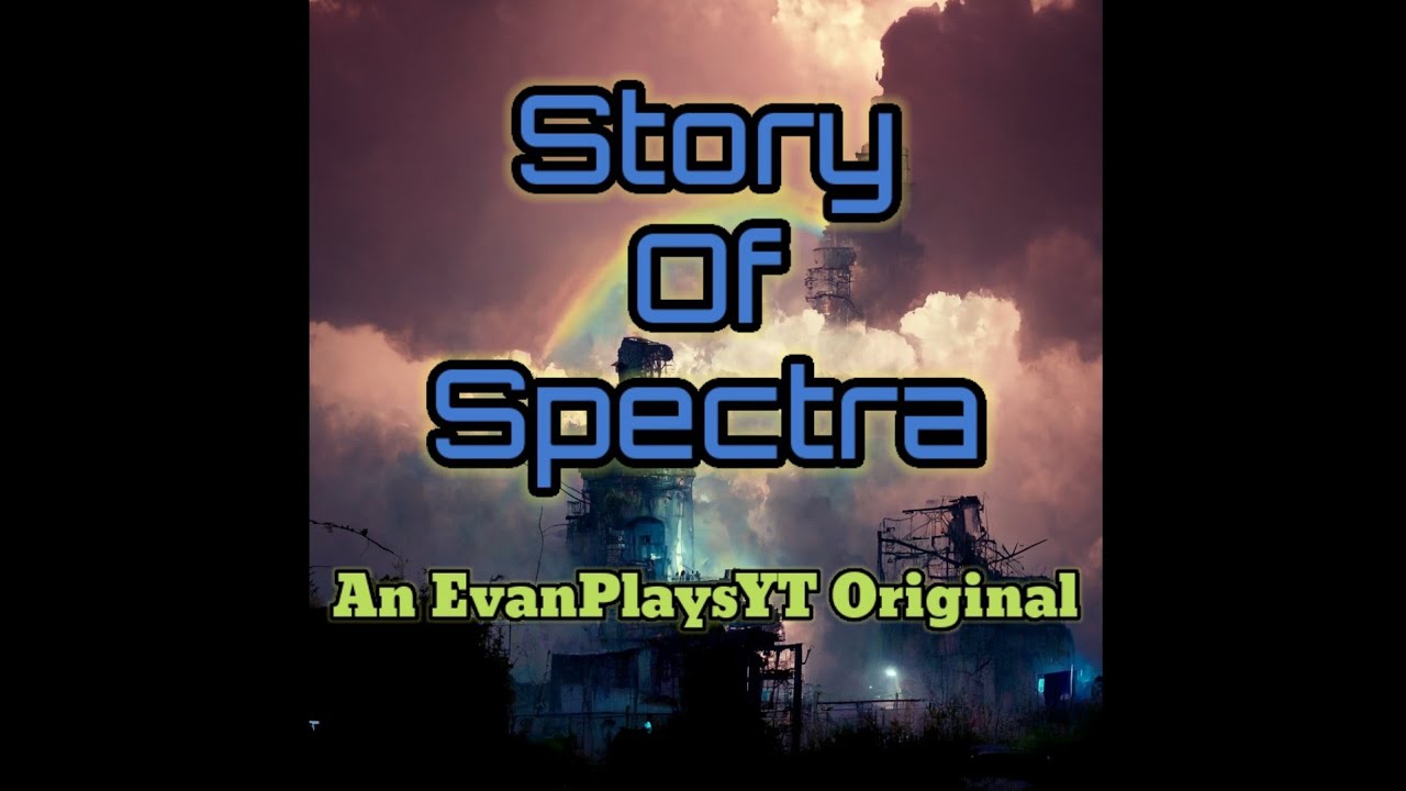 EvanPlays - Story Of Spectra (Official Lyric Video) - YouTube