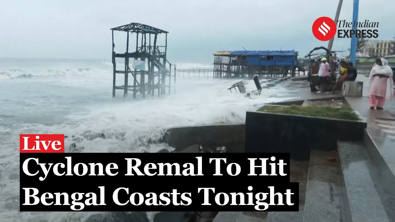 Cyclone Remal Update Bengal Coast Likely To Be Hit By Cyclone Remal ...