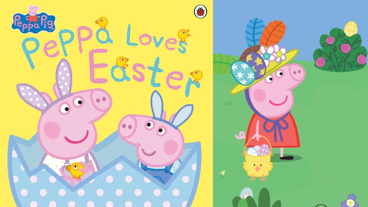 PEPPA LOVES EASTER by Peppa Pig | An Easter Story - YouTube