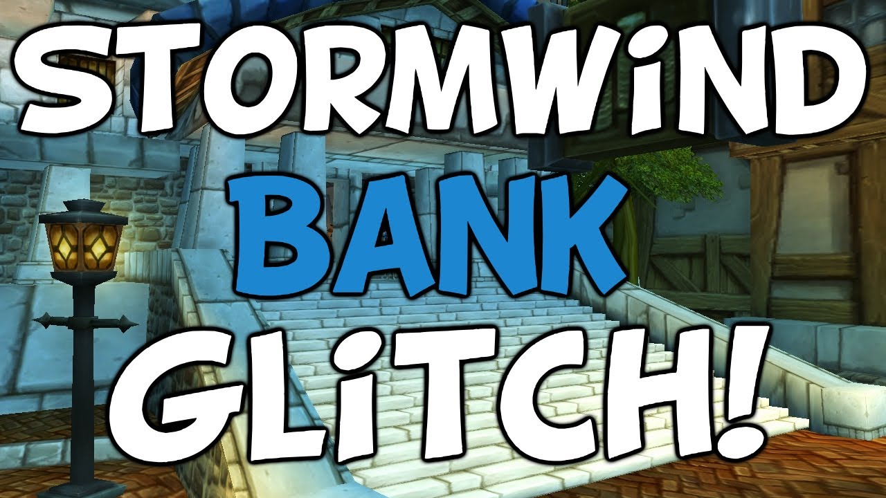 World Of Warcraft: Stormwind Bank Glitch - YouTube