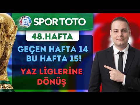 48. Hafta Spor Toto Tahminleri | GEÇEN HAFTA 14, BU HAFTA 15 AMA... YAZ LİGLERİNE DÖNÜŞ
